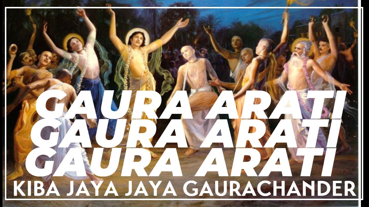 Gaura Arati | Kiba jaya jaya Gaurchander | Snadhya Arati iskcon | slow ...