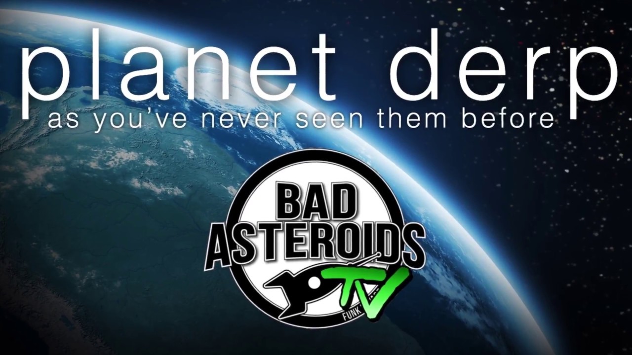 Planet Derp ep.2 - Bad Asteroids as you’ve never seen them before - YouTube
