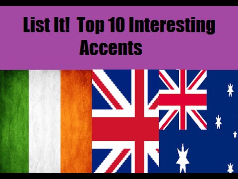List It! Top 10 Interesting Accents - YouTube