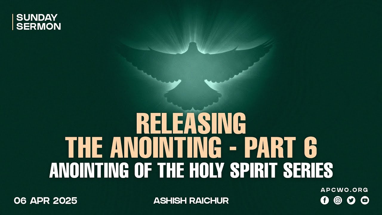 Releasing The Anointing - Anointing of the Holy Spirit (Part-6 ...