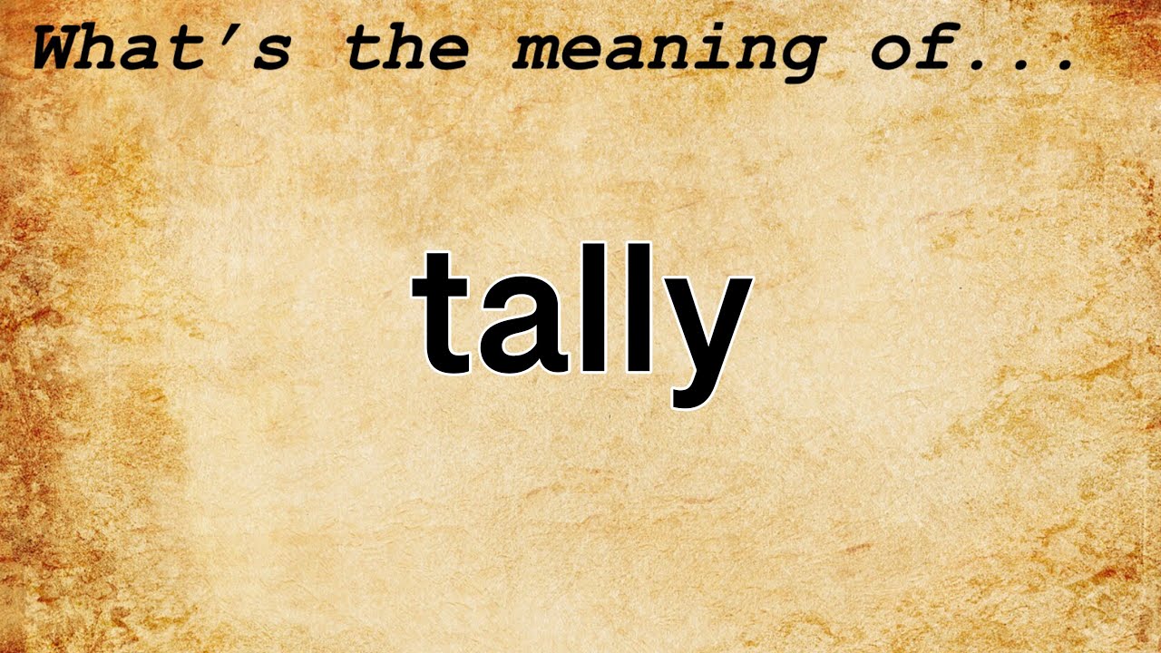 Tally Meaning Definition Of Tally YouTube tally-meaning-definition-of-tally-youtube