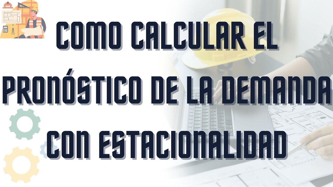 COMO CALCULAR EL PRONÓSTICO DE LA DEMANDA CON ESTACIONALIDAD - YouTube