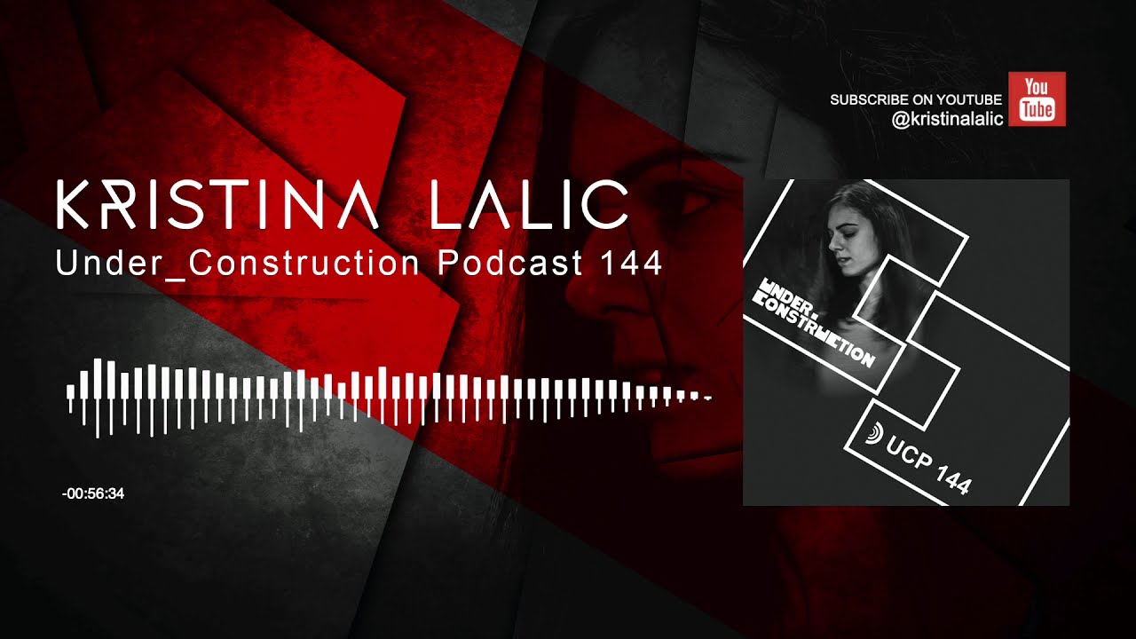Under_Construction Podcast 144 - Guest Mix By Kristina Lalic - YouTube