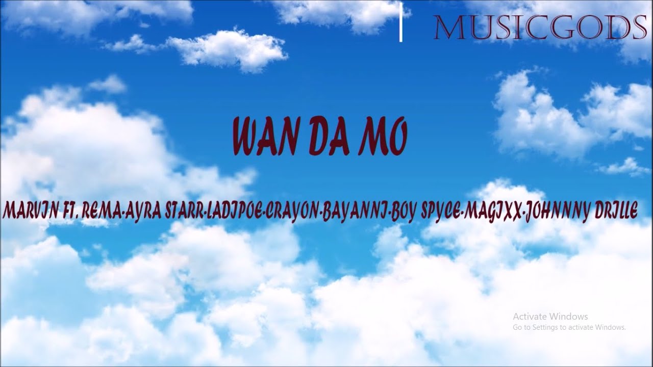 Wan Da Mo Full Lyrics By Mavins - YouTube