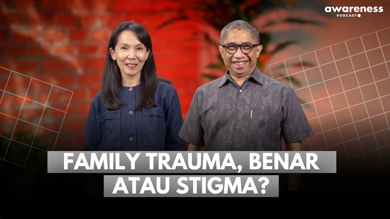 FAMILY TRAUMA, BENAR ATAU STIGMA? | AWARENESS Podcast - YouTube
