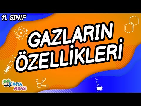 GAZLARIN ÖZELLİKLERİ (11. SINIF) | Kimya Adası