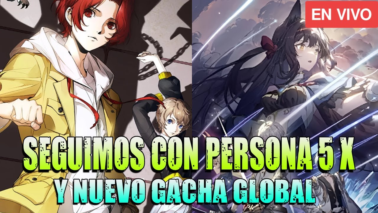 🟢 ¡MÁS PERSONA 5 X! ¿Conseguiremos a ANN? 🤔 y LUEGO NUEVO GACHA GLOBAL ...
