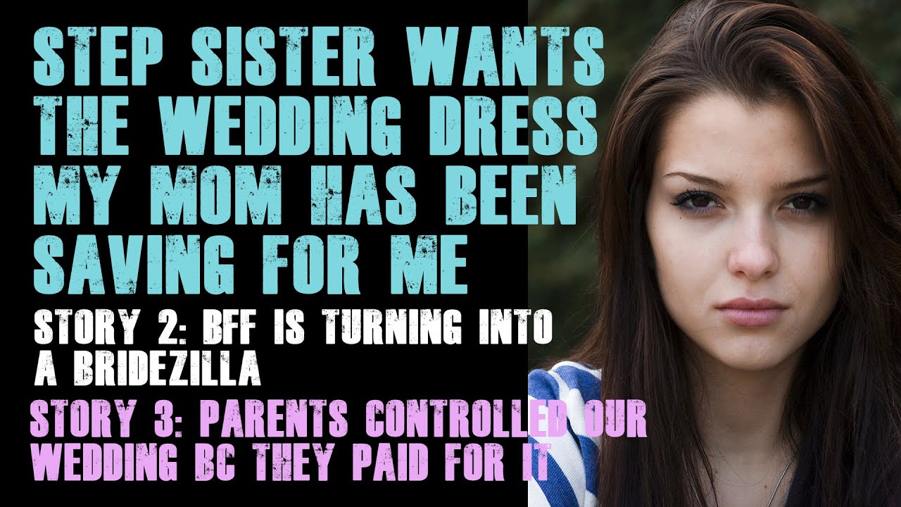 Step Sister Wants The Wedding Dress Saved For Me Reddit Stories Youtube