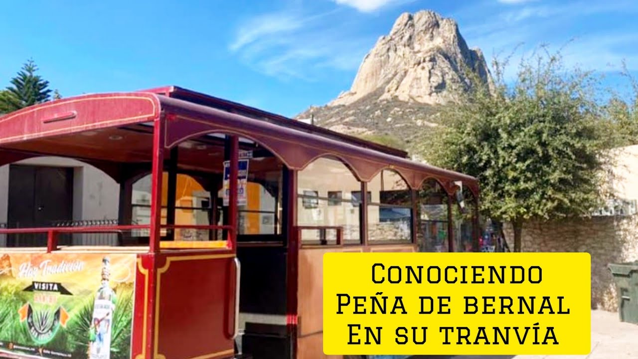 🔴🟡 TRANVÍA TURÍSTICO 🚋 PEÑA DE BERNAL | QUERÉTARO la mejor opción para ...