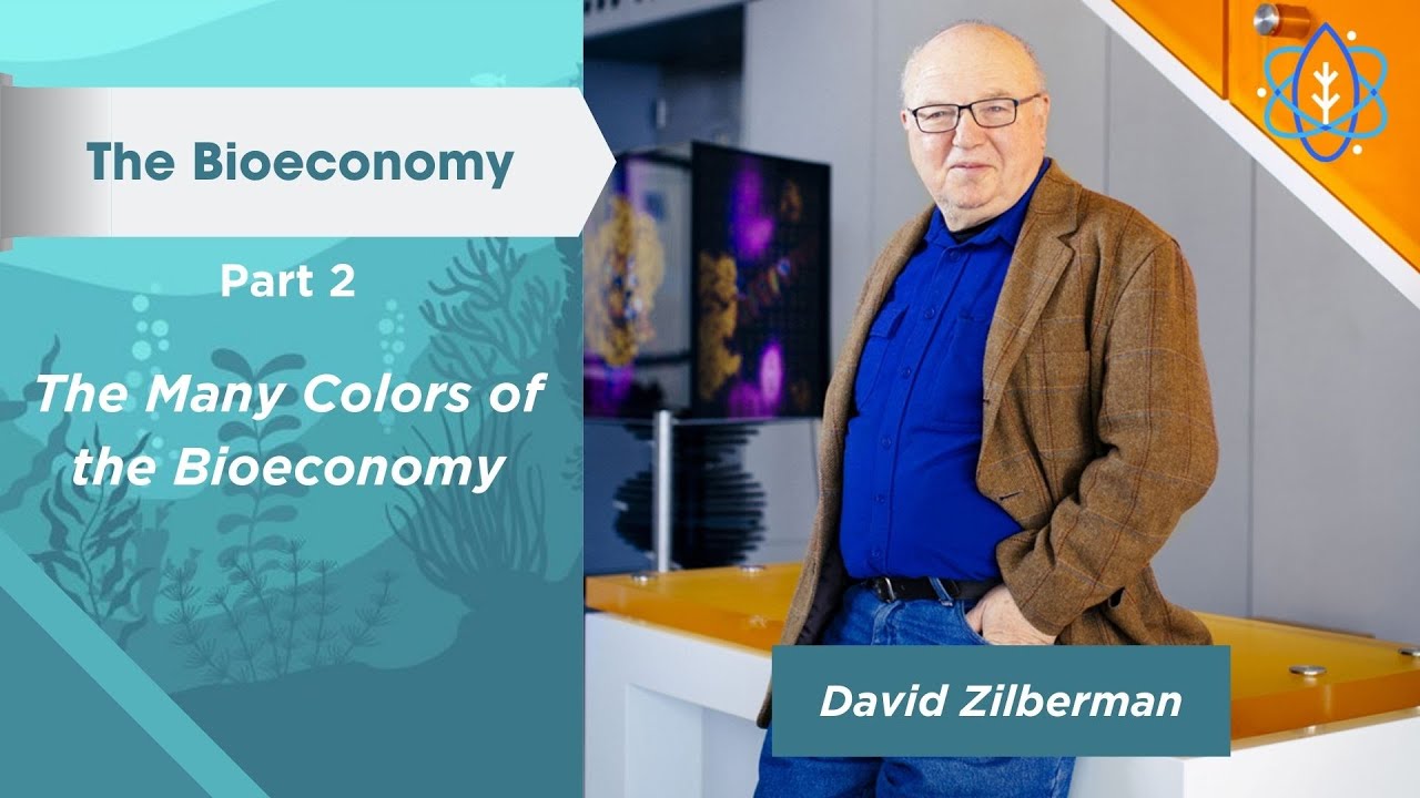 The Many Colors of the Bioeconomy - David Zilberman - YouTube