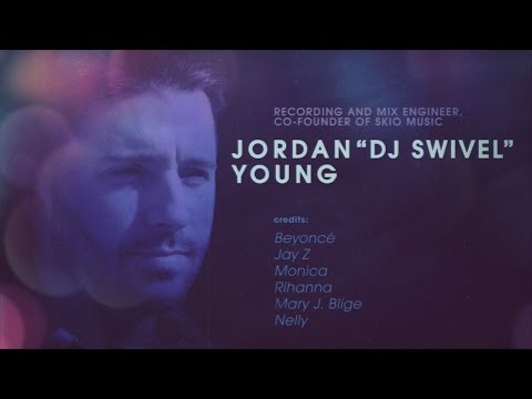 Jordan “DJ Swivel” Young - Beyoncé, Jay Z, Rihanna