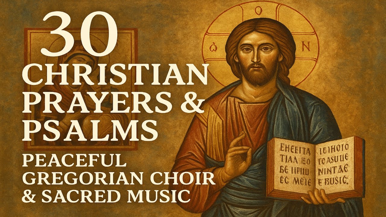 30 Christian Prayers & Psalms | Peaceful Gregorian Choir & Sacred Music 🙏