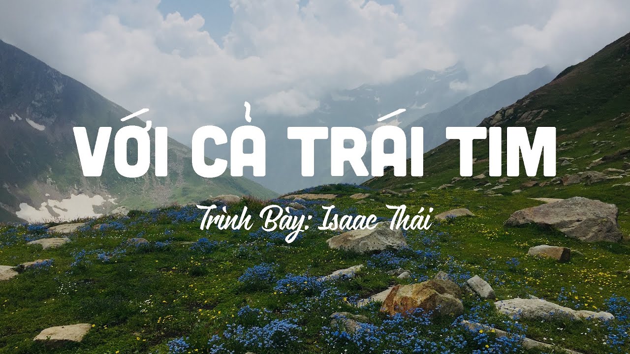 Với Cả Trái Tim - Isaac Thái | MV Lyrics | Cùng Nghe Thánh Ca - YouTube