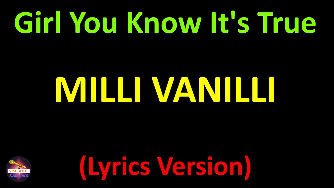 Milli Vanilli - Girl You Know It's True (Lyrics version) - YouTube