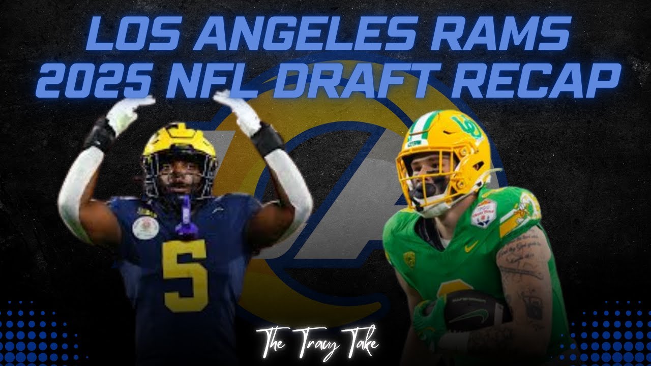Los Angeles Rams 2025 NFL Draft Recap WITH Grades - YouTube