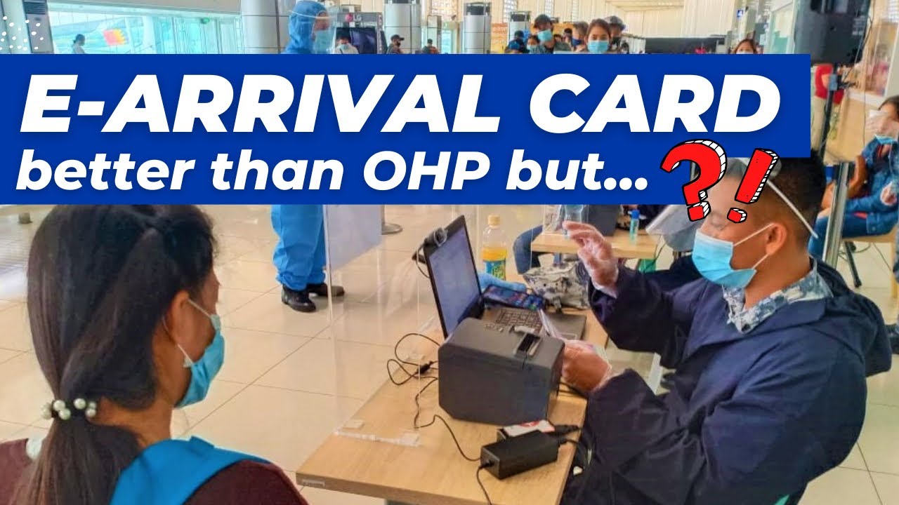 AIRLINES CALL FOR REMOVAL OF OHP BUT E-ARRIVAL CARD COULD BE PERMANENT ...