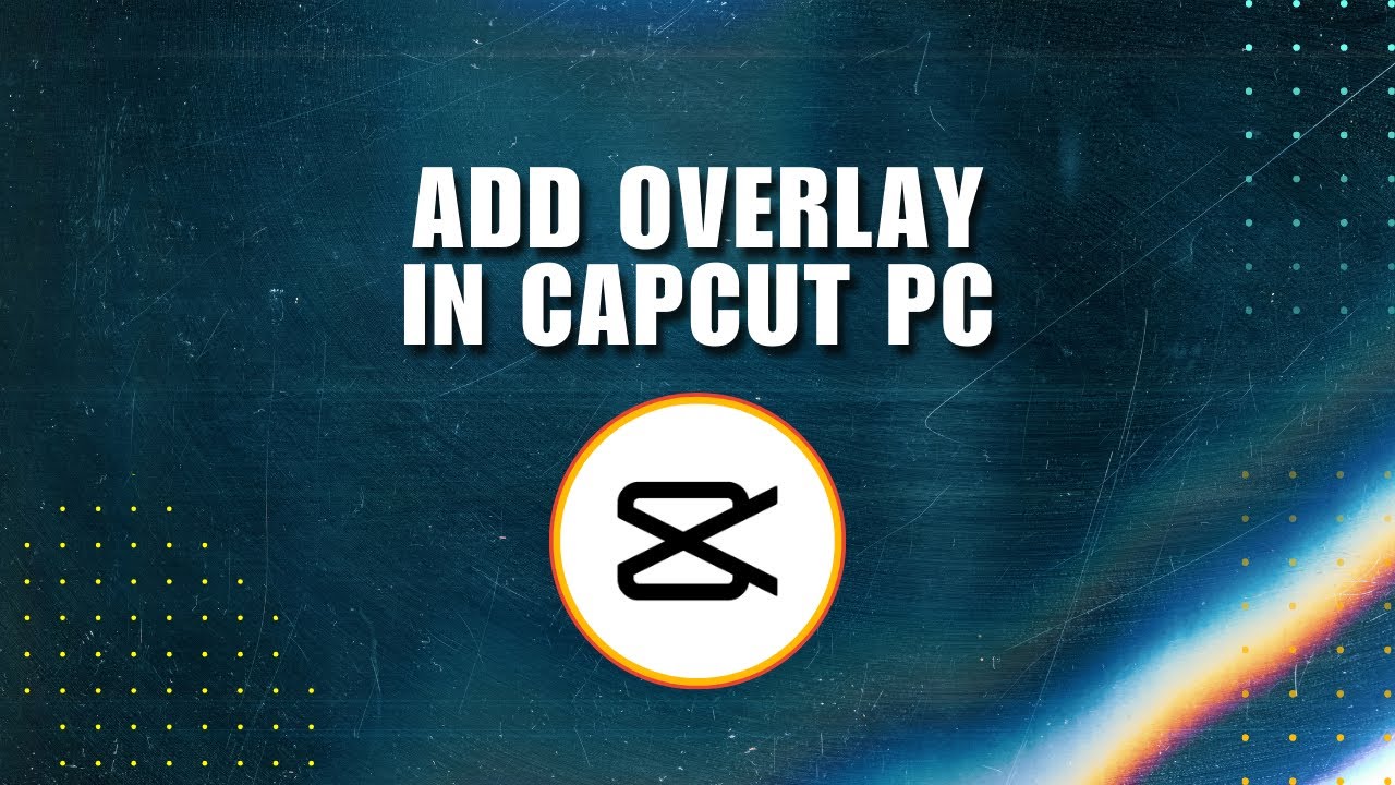 COMPLETE: How to Add Overlay in CapCut PC Laptop! [Insert Picture or ...