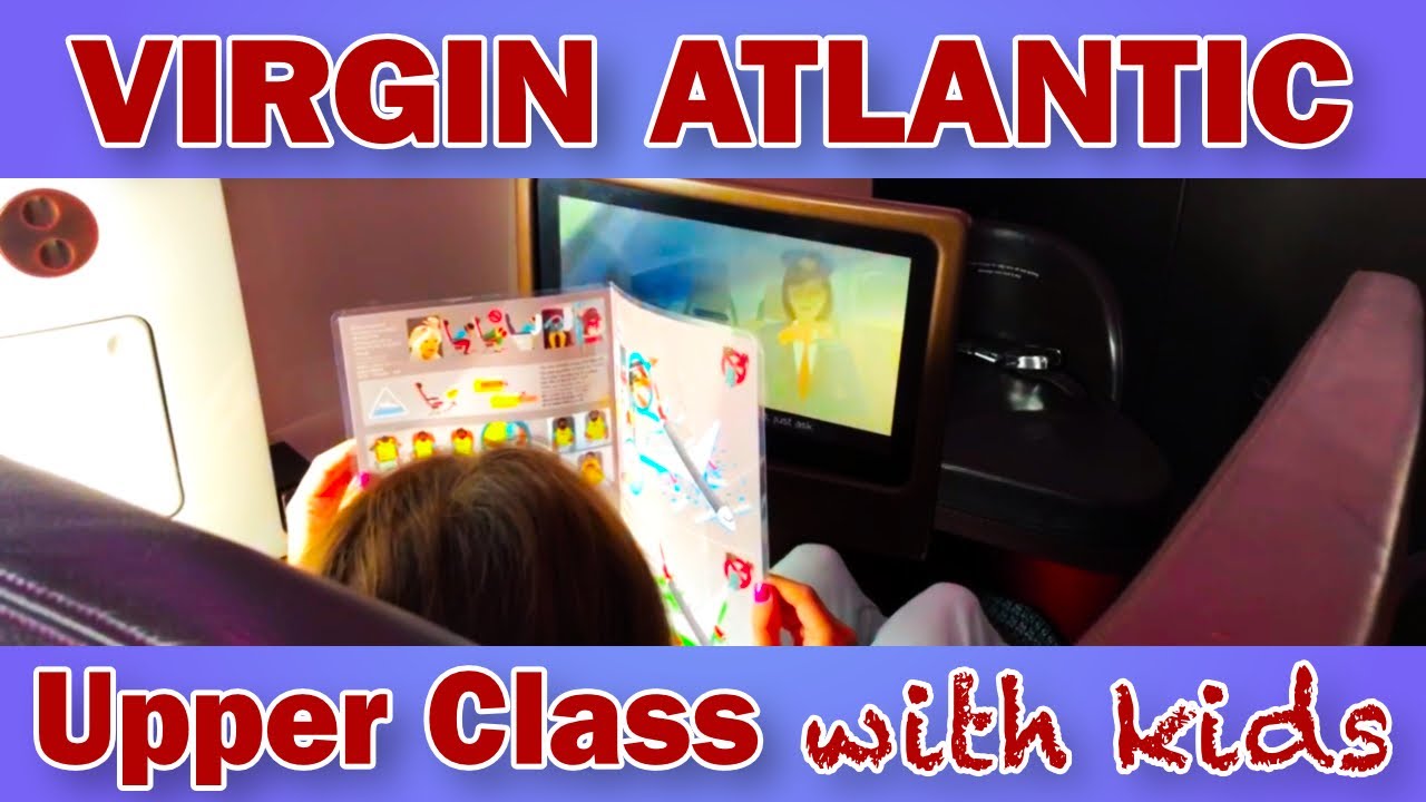 Virgin Atlantic with Kids in Upper Class - YouTube