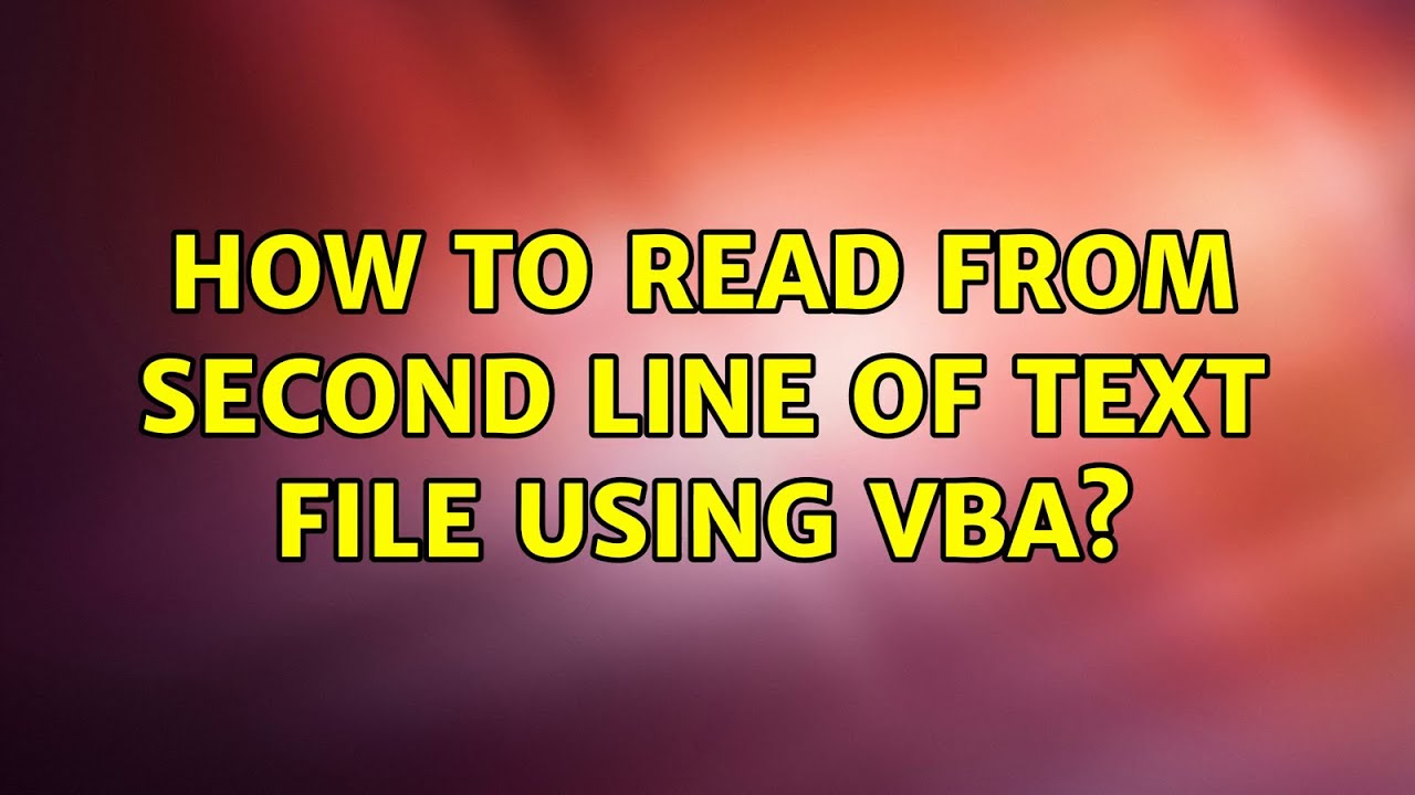 How To Read From Second Line Of Text File Using Vba YouTube how-to-read-from-second-line-of-text-file-using-vba-youtube