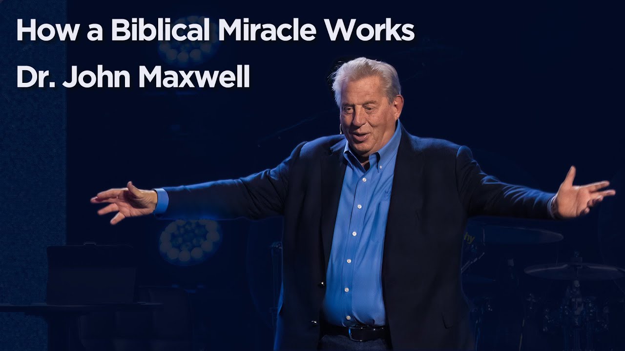 How a Biblical Miracle Works - Dr. John Maxwell - YouTube