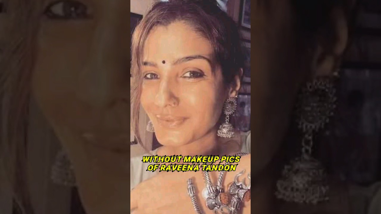 Raveena Tandon Without Makeup