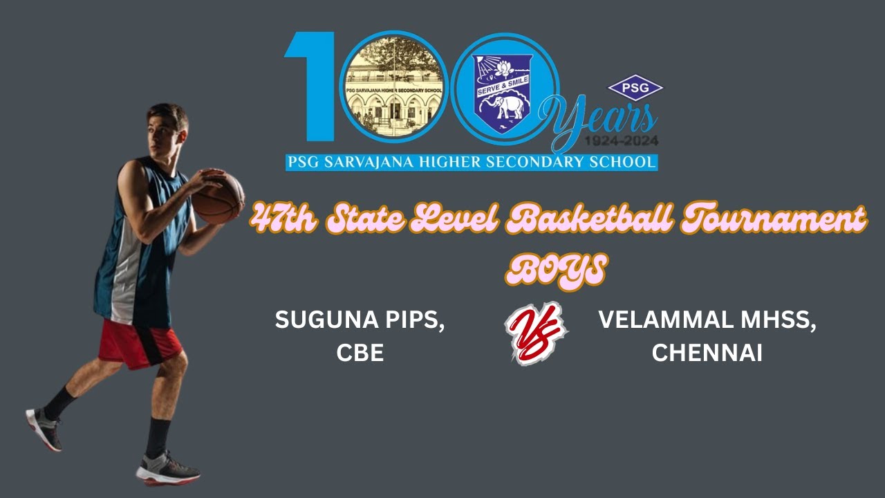 SUGUNA PIPS,CBE Vs VELAMMAL MHSS,CHENNAI |PSG TROPHY |47th State Level ...