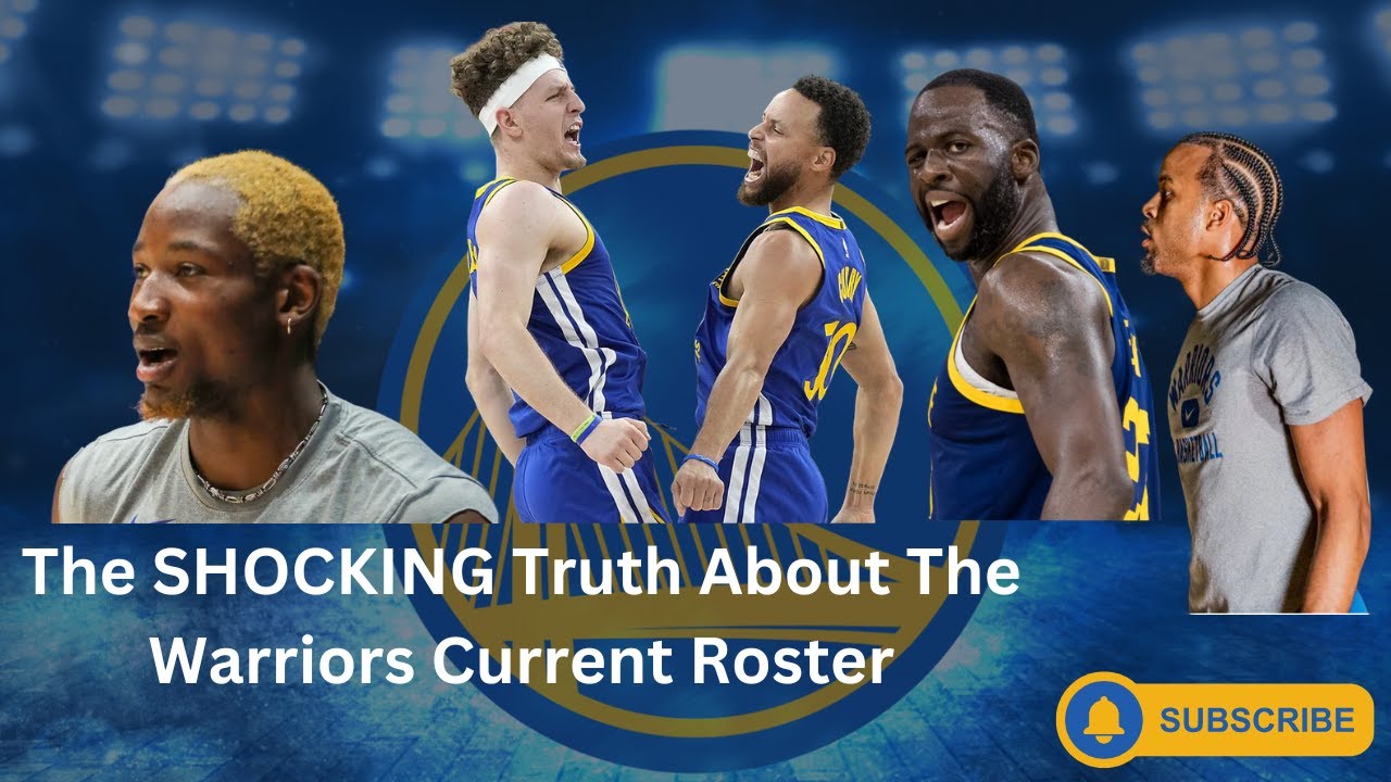 The SHOCKING Truth About The Warriors Current Roster - YouTube