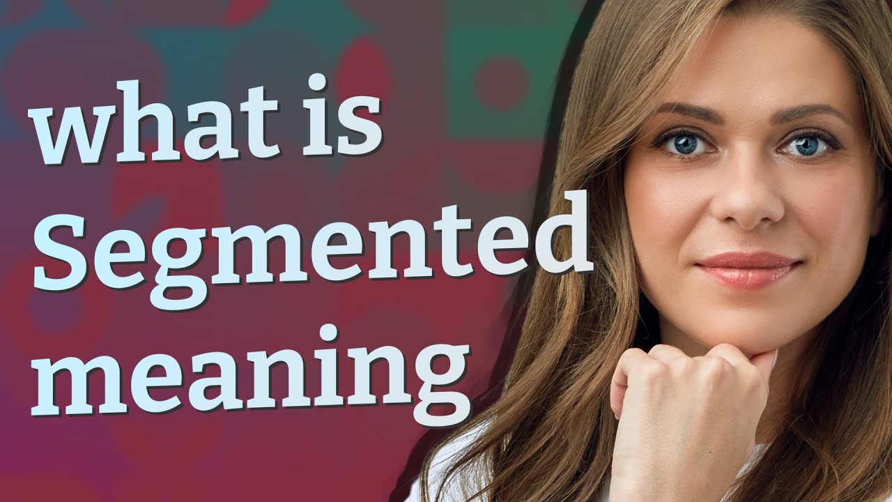 Segmented | meaning of Segmented - YouTube