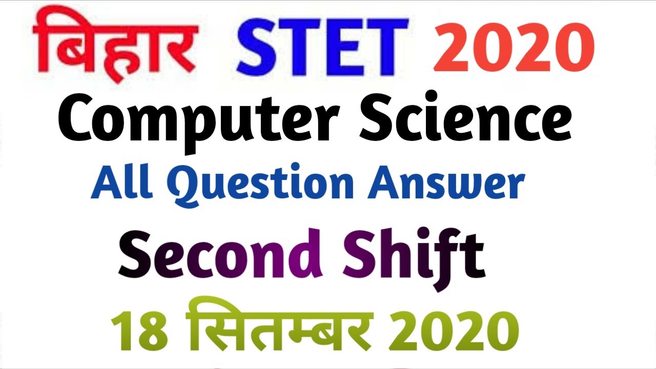 STET COMPUTER SCIENCE || SECOND SHIFT || 18 SEPTEMBER 2020 || ANSWER ...