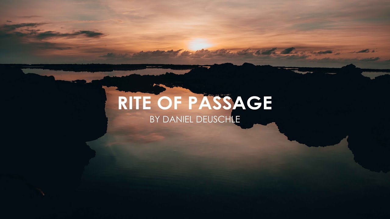 RITE OF PASSAGE by Daniel Deuschle - YouTube