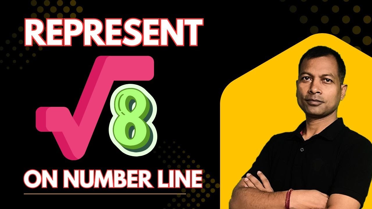 How to Represent √8 on Number Line | Geometrical Construction Using ...