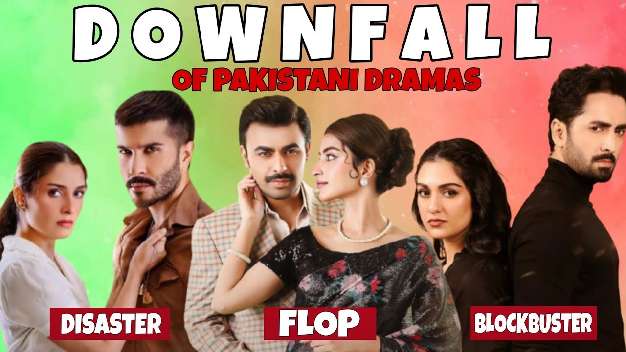 Why Pakistani Dramas Getting Flop This Year 2025 | Downfall Pakistani ...