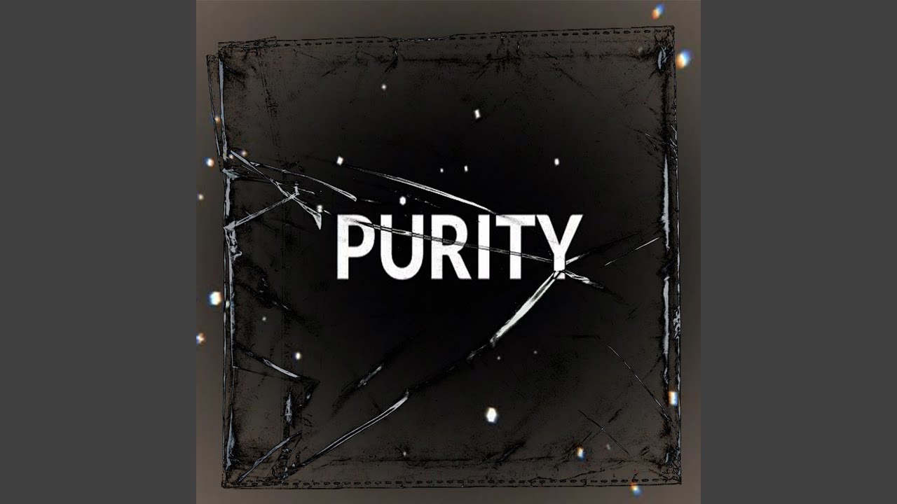 PURITY - YouTube Music