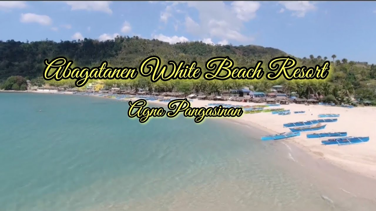 ABAGATANEN WHITE BEACH RESORT |AGNO PANGASINAN|HERLYN BATIN - YouTube