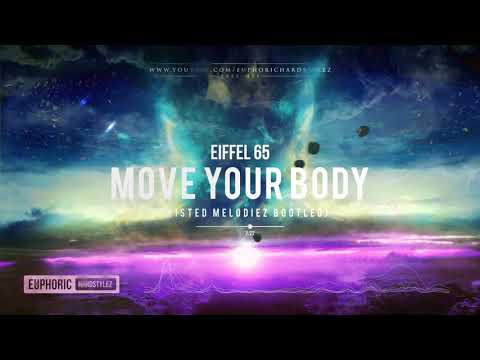 Eiffel 65 - Move Your Body (Twisted Melodiez Hardstyle Bootleg) [Free Release]