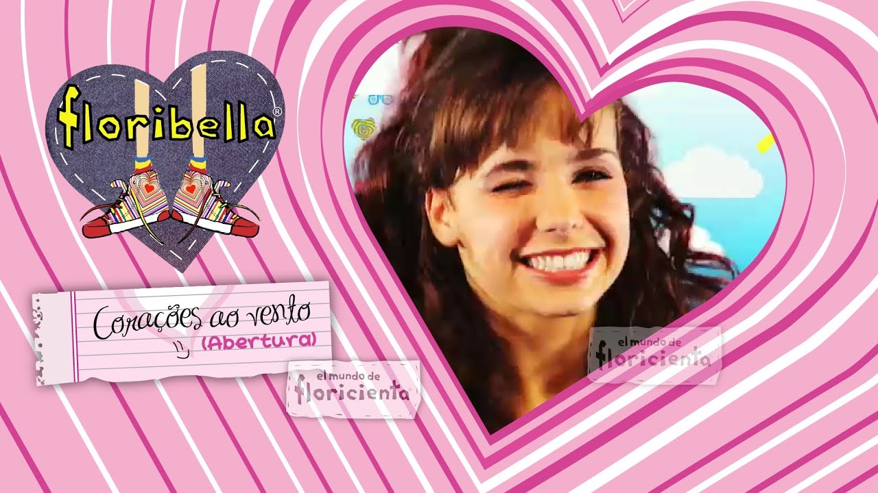 Floribella Portugal - Corações Ao Vento (From 'Floribella 2 - Corações ...