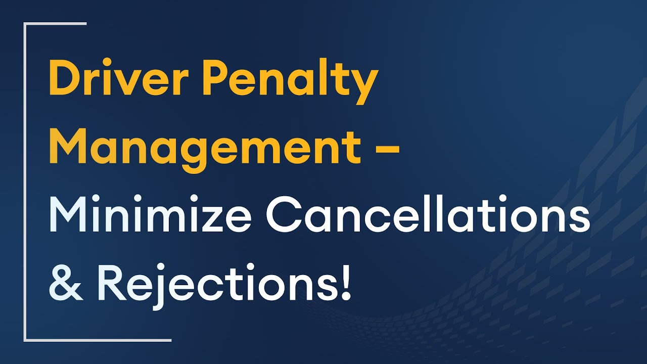 Driver Penalty Management | Reduce Trip Cancellations & Rejections ...