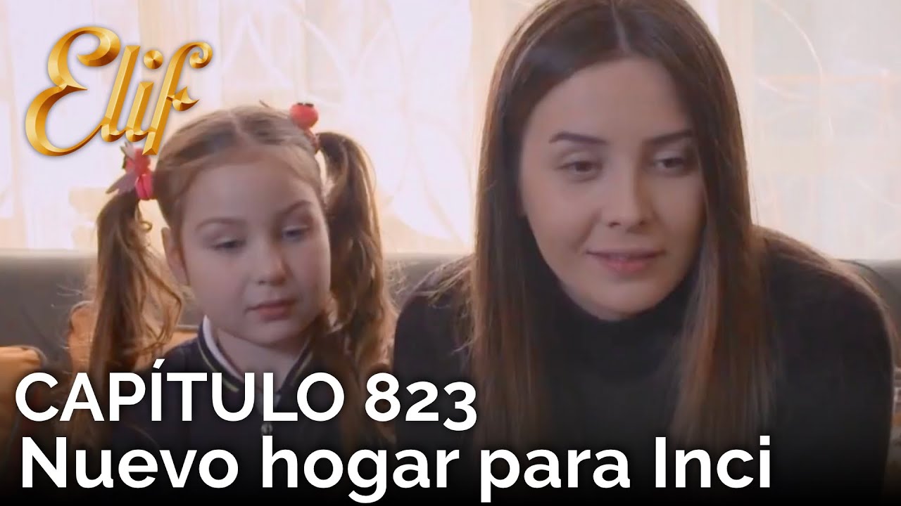 Elif Capítulo 823 | Nuevo hogar para Inci - YouTube