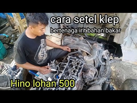 cara setel klep hino lohan bertenaga irit bahan bakar , hino 500