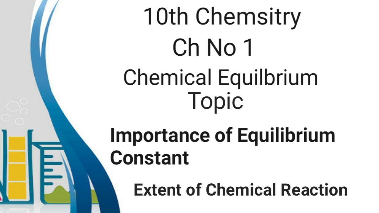 10th Chemistry Lecture No 7 Importance of Equilibrium constant Extent ...