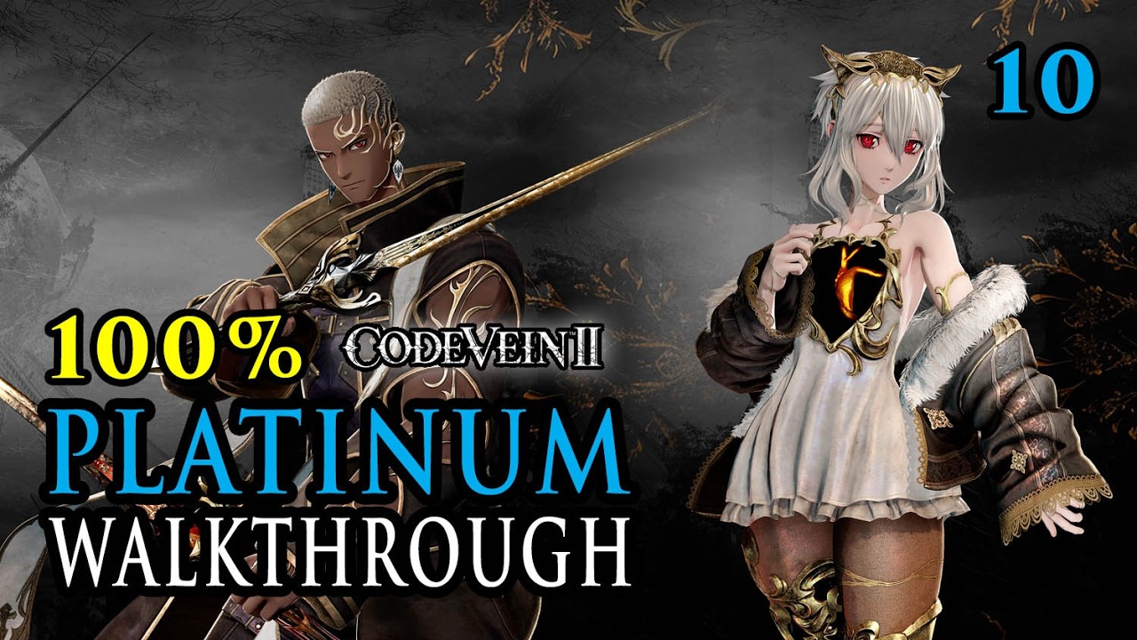 CODE VEIN 2 - 100% Platinum Walkthrough 10/26 - Full Trophy Guide ...