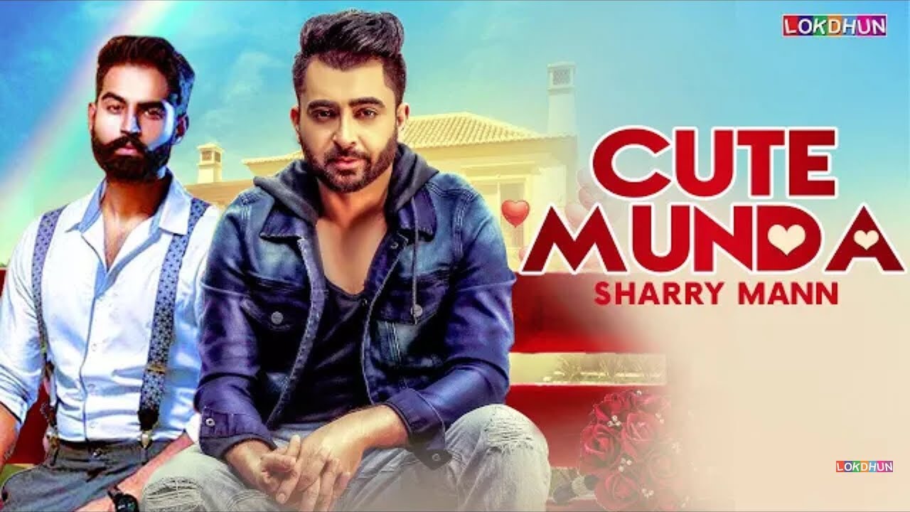 Cute Munda - Sharry Mann (Full Video Song) | Parmish Verma | Punjabi ...