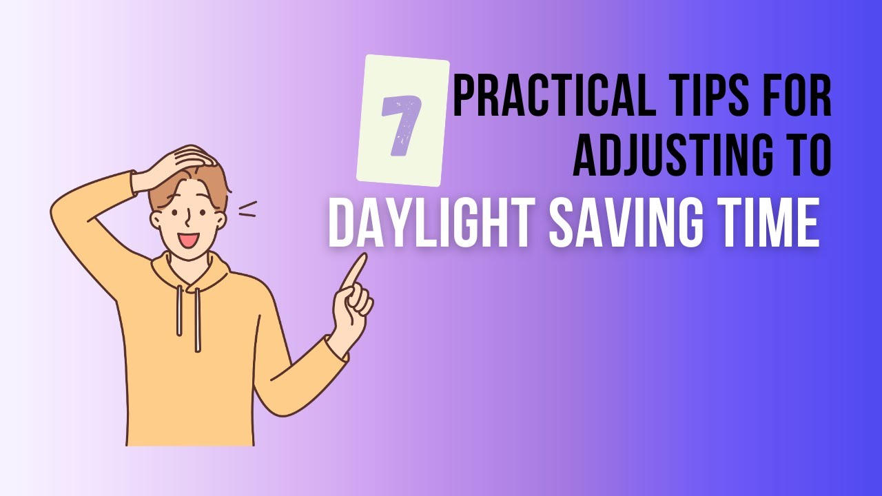 7 Effective Ways to Adapt to Daylight Saving Time - YouTube