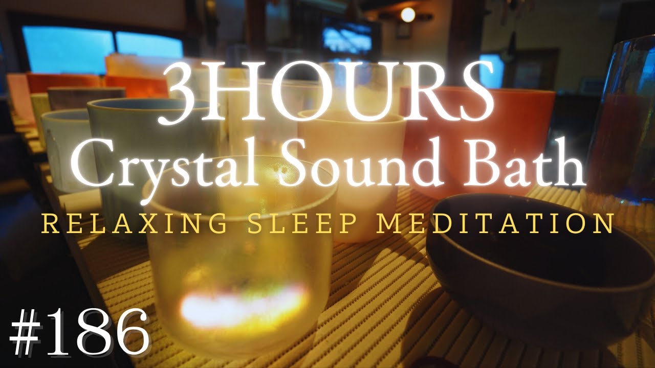 3hours Crystal Sound Bath No.186 - Alchemy Crystal Bowls Healing for ...