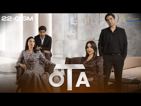 Ota 22-qism (milliy serial) | Ота 22-кисм (миллий сериал)