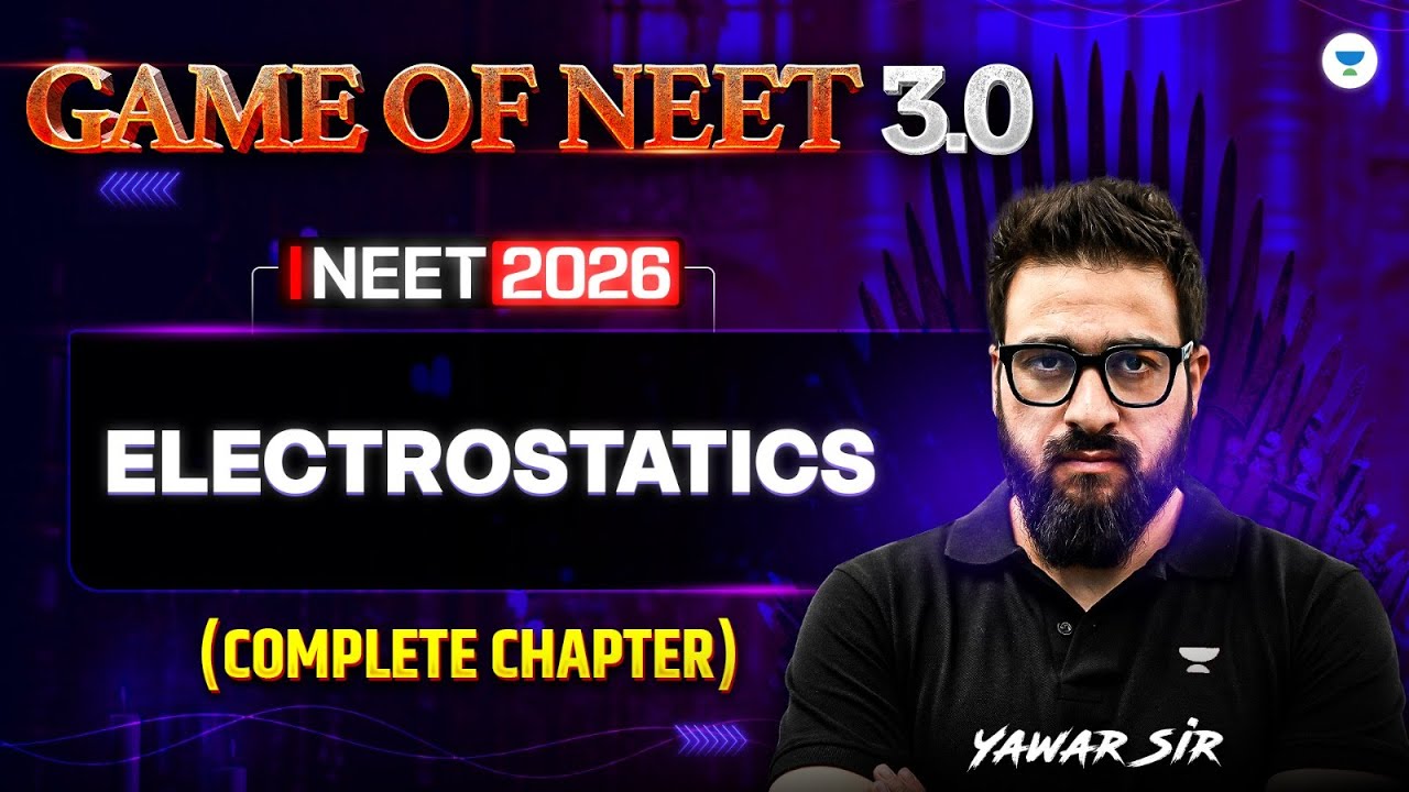 Game of NEET 3.0 ⚔| Electrostatics Complete Chapter | NEET 2026 | Yawar ...