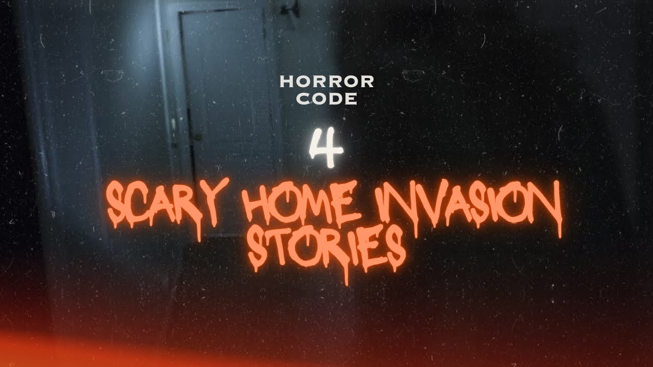 4 Scary home invasion stories - YouTube