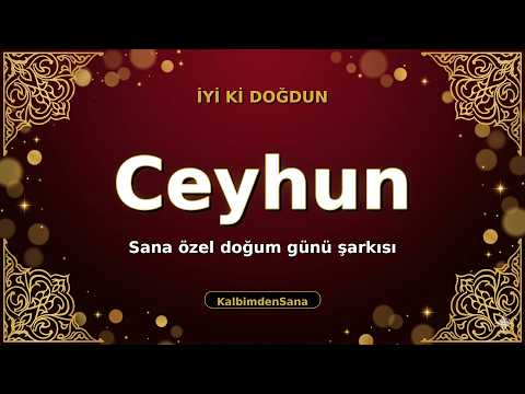 İyi Ki Doğdun Ceyhun 🎵 Kişiye Özel Doğum Günü Şarkısı | KalbimdenSana