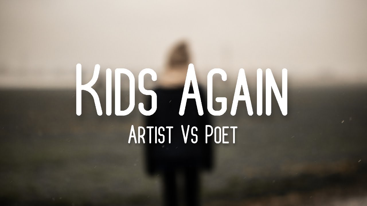 Artist Vs Poet - Kids Again - YouTube