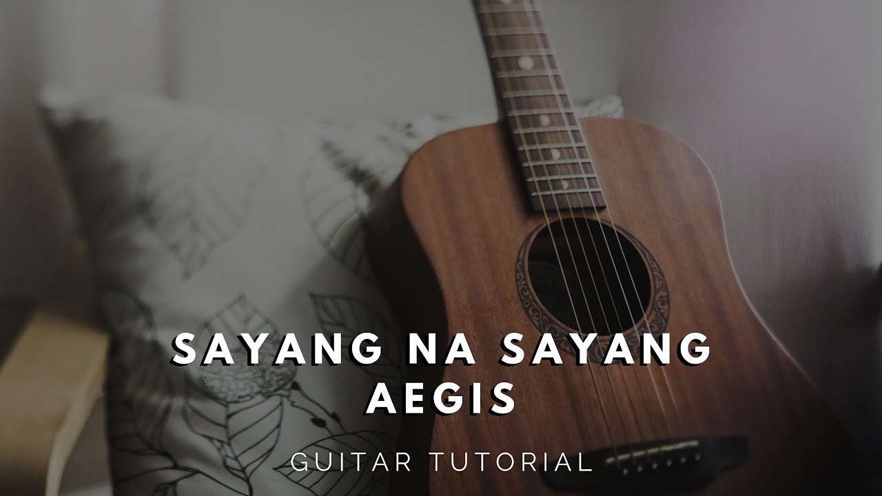 Sayang Na Sayang - Aegis [Guitar Tutorial for Beginners] - YouTube